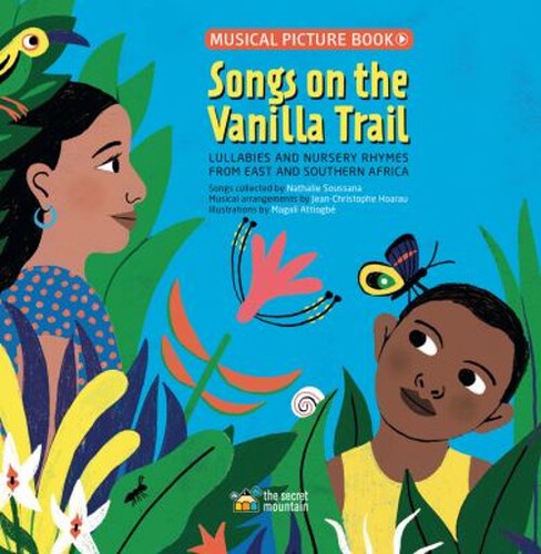 Songs on the Vanilla Trail : Lullabies and Nursery Rhymes from Ea ...