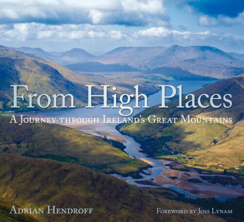 From High Places: A Journey through Ireland's Great Mountains by Adrian ...