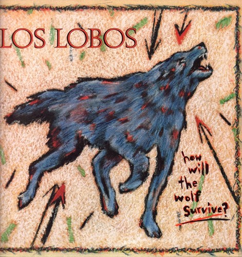 Los Lobos How Will the Wolf Survive? LP vinyl UK Slash 1984 with A2/B1 ...