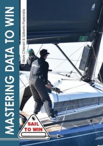 Mark Chisnell Gilberto Pastorella Mastering Data to Win (Poche) Sail to ...