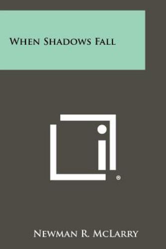 When Shadows Fall by Newman R. McLarry (2012, Trade Paperback) for sale ...