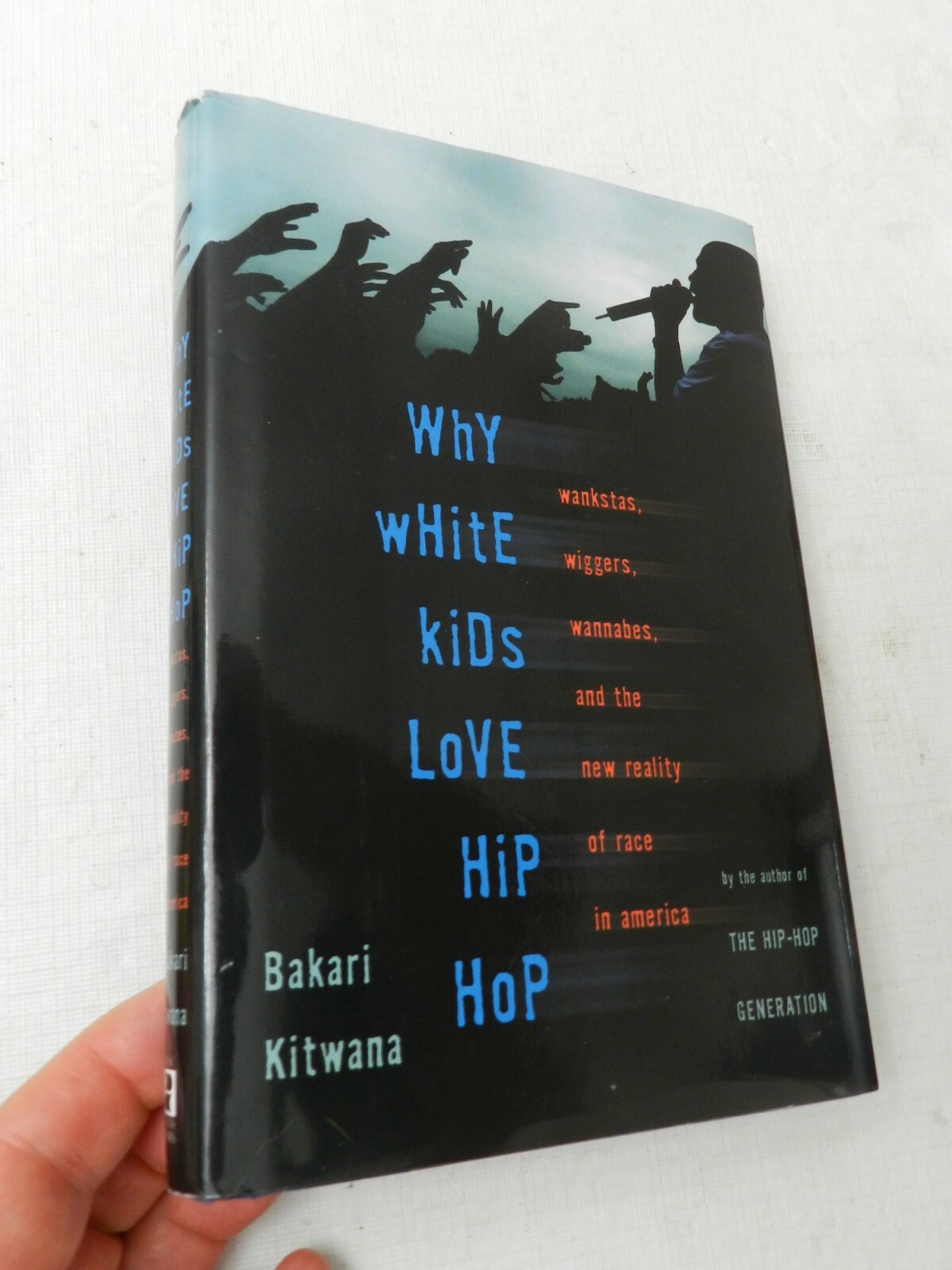 Why White Kids Love Hip Hop : Wangstas, Wiggers..by Bakari Kitwana, 1st ...