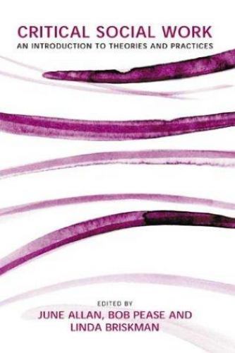 Critical Social Work: An Introduction to Theories and Practices ...