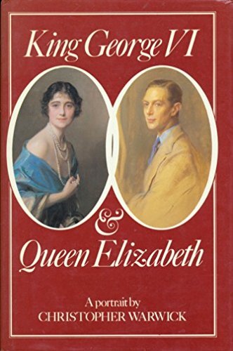 King George VI and Queen Elizabeth By Christopher Warwick | eBay