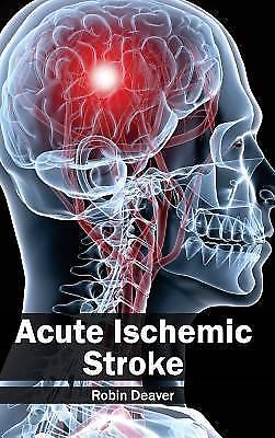 Acute Ischemic Stroke by Robin Deaver (2015, Hardcover) for sale online ...