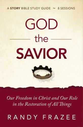 The Story Bible Study Ser.: God the Savior Study Guide : Our Freedom in ...