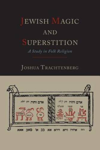 Jewish Magic and Superstition: A Study in Folk Religion - Paperback ...