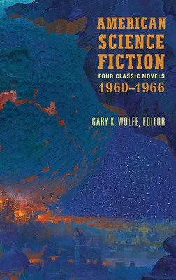 American Science Fiction: Four Classic Novels 1960-1966 (Loa #321): The ...