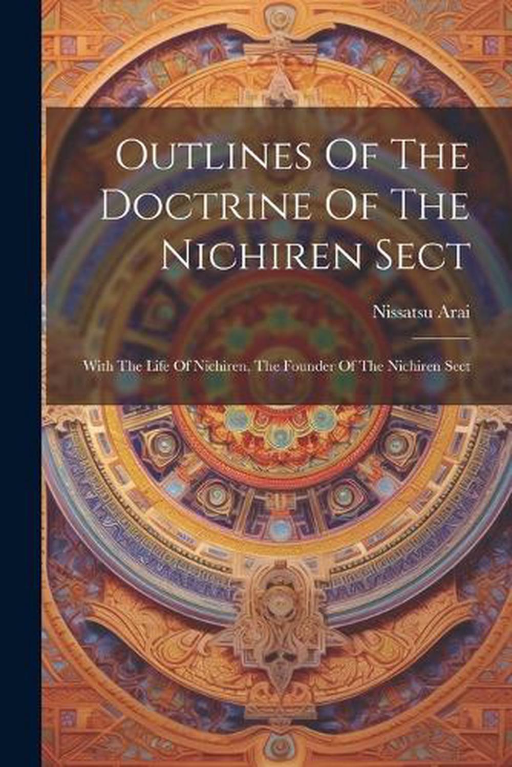 Outlines Of The Doctrine Of The Nichiren Sect: With The Life Of ...