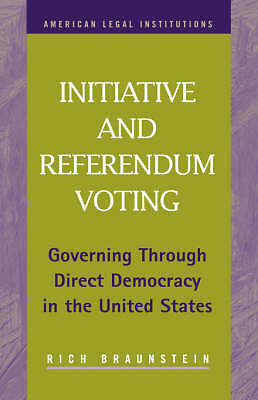 Initiative and Referendum Voting: Governing Through Direct Democracy in ...