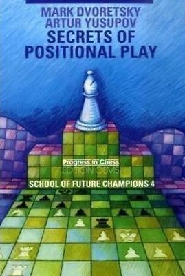 Secrets of Positional Play : School of Future Champions -- Volume 4 by ...
