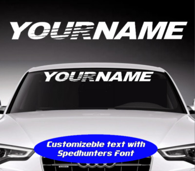 CUSTOM TEXT Font Windshield Banner Vinyl Decal Sticker - SPEEDHUNTERS ...