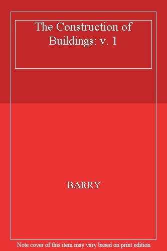 The Construction of Buildings: v. 1 By BARRY | eBay UK