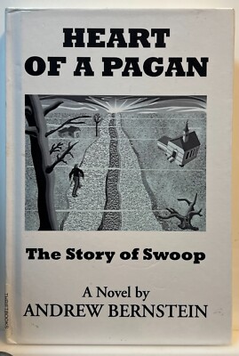 Heart of a Pagan : The Story of Swoop by Andrew Bernstein (2002 ...