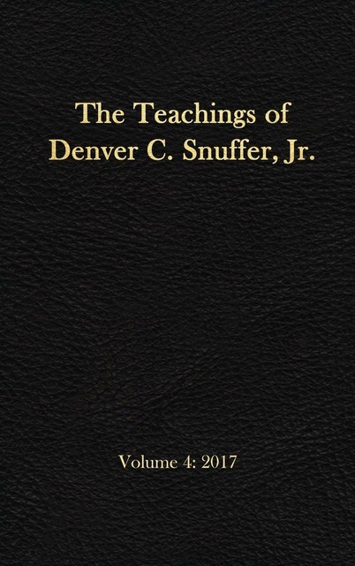 The Teachings of Denver C. Snuffer, Jr. Volume 4 von Denver C. Snuffer ...
