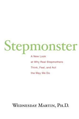 Stepmonster: A New Look at Why Real Stepmo... by Martin Ph.D., Wednes ...