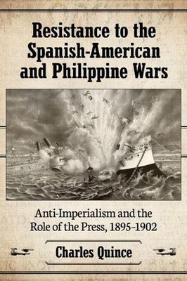 Resistance to the Spanish-American and Philippine Wars: Anti ...