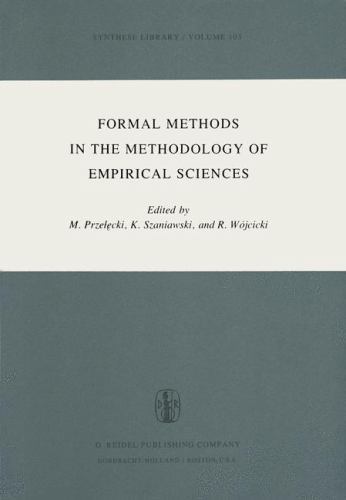 Synthese Library: Formal Methods in the Methodology of Empirical Sciences : Proceedings of the ...