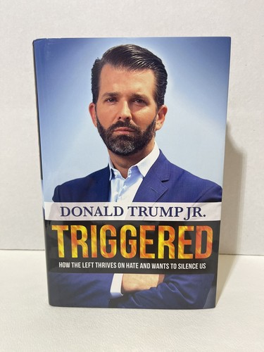 Autographed DONALD TRUMP JR. Triggered How the Left Thrives on Hate ...