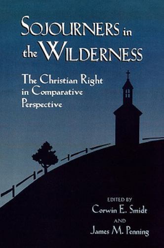 Sojourners in the Wilderness : The Christian Right in Comparative ...
