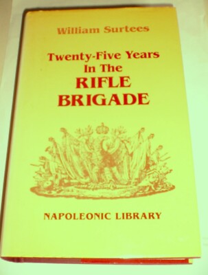 William Surtees TWENTY-FIVE YEARS IN THE RIFLE BRIGADE Napoleonic ...