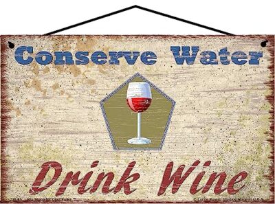 Vintage Style Wine Themed Sign Conserve Water Drink Wine Red Wine Home ...
