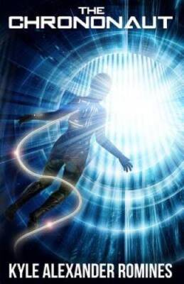 The Chrononaut - Paperback By Romines, Kyle Alexander - GOOD 9781523620821 | eBay