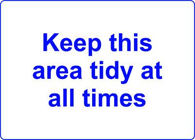 KEEP THIS AREA TIDY AT ALL TIMES | Laminated Vinyl Decal Sticker Label ...