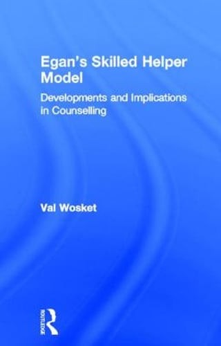 Egan's Skilled Helper Model: Developments and Implications in ...