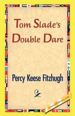 Tom Slade's Double Dare by Percy Keese Fitzhugh (English) Hardcover ...