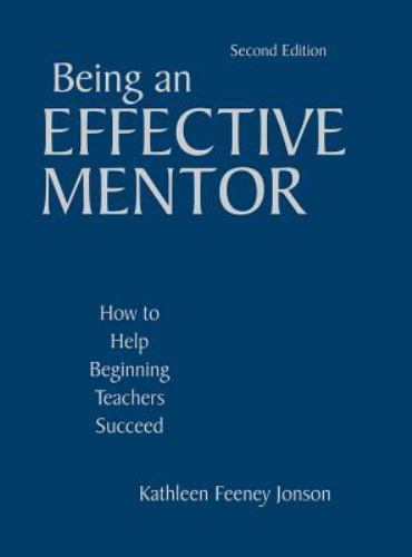 Being an Effective Mentor : How to Help Beginning Teachers Succeed by ...