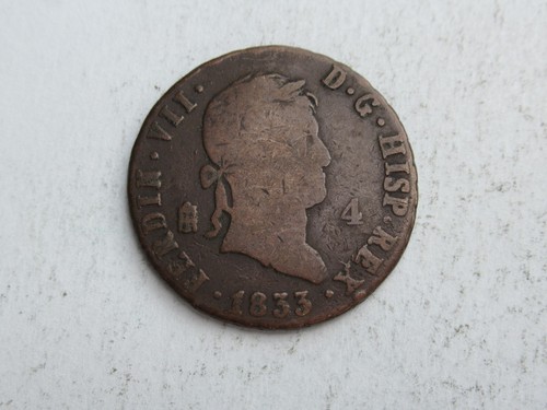 4 MARAVEDIS DE FERNANDO VII, AÑO 1833, FERDIN VII, D G HISP REX, SPAIN ...