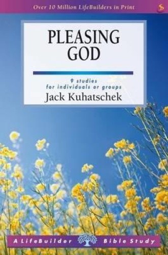Pleasing God (Lifebuilder Study Guides) (Lifebuilder Bible Study Guides ...