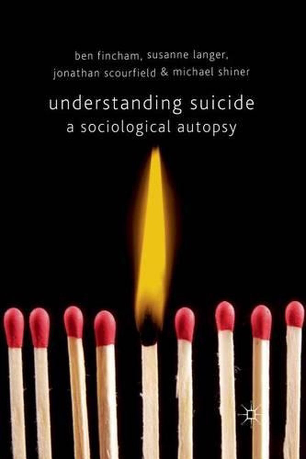 Understanding Suicide: A Sociological Autopsy by M. Shiner (English ...