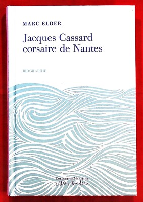 Jacques Cassard corsaire de Nantes - Histoire - XVIIIe siècle - Marc ...