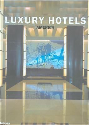 Luxury Hotels America by Martin Nicholas Kunz; Patricia Masso; Patrice ...