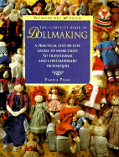Watson-Guptill Crafts Ser.: The Complete Book of Dollmaking : A ...