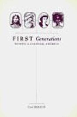 First Generations : Women in Colonial America Hardcover Carol Ber ...