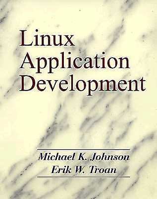 Linux Application Development by Johnson, Michael; Troan, Erik ...