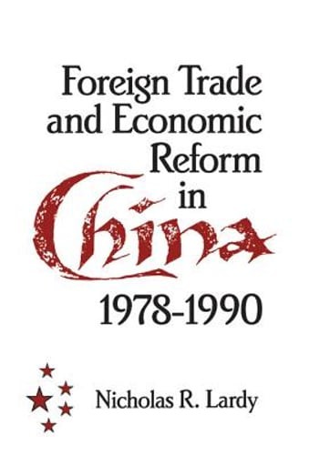 Foreign Trade and Economic Reform in China by Nicholas R Lardy: New ...