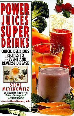 Power Juices, Super Drinks: Quick, Delicious Recipes to Prevent and ...