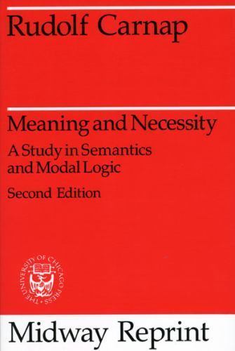 Meaning and Necessity : A Study in Semantics and Modal Logic by Rudolf ...