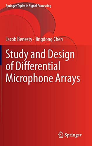 STUDY AND DESIGN OF DIFFERENTIAL MICROPHONE ARRAYS By Jacob Benesty ...