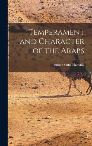 Temperament and Character of the Arabs by Sania Author Hamady [Hardback ...