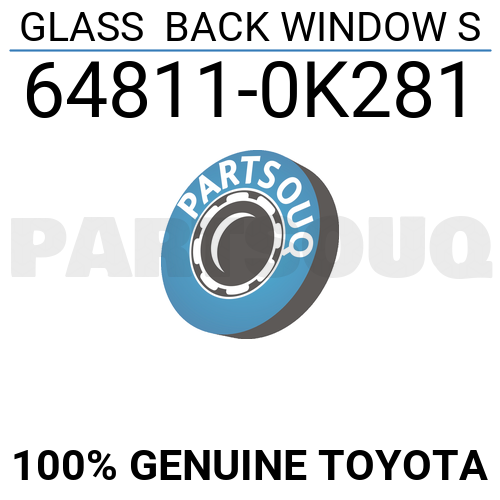 648110K281 Genuine Toyota GLASS BACK WINDOW S 64811-0K281 | eBay