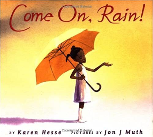 Come On, Rain! HARDCOVER – Picture Book, 1999 by Karen Hesse ...