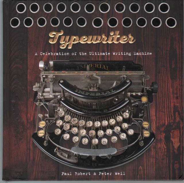 Typewriter : A Celebration of the Ultimate Writing Machine by Peter ...