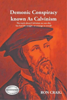 Ron Craig Demonic Conspiracy Known As Calvinism (Poche) | eBay