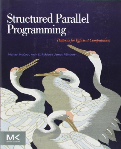 Structured Parallel Programming: Patterns for Efficient Computat ...
