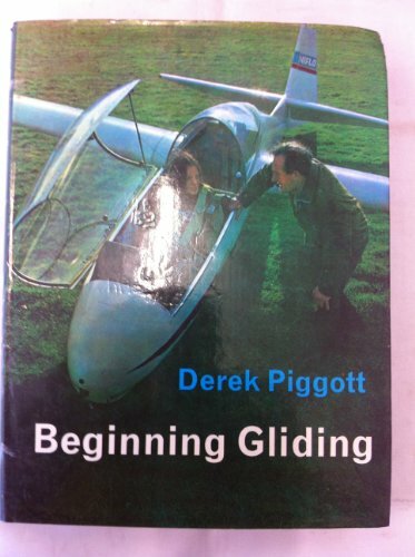 Beginning Gliding By Derek Piggott. 0713615788 9780713615784 | eBay